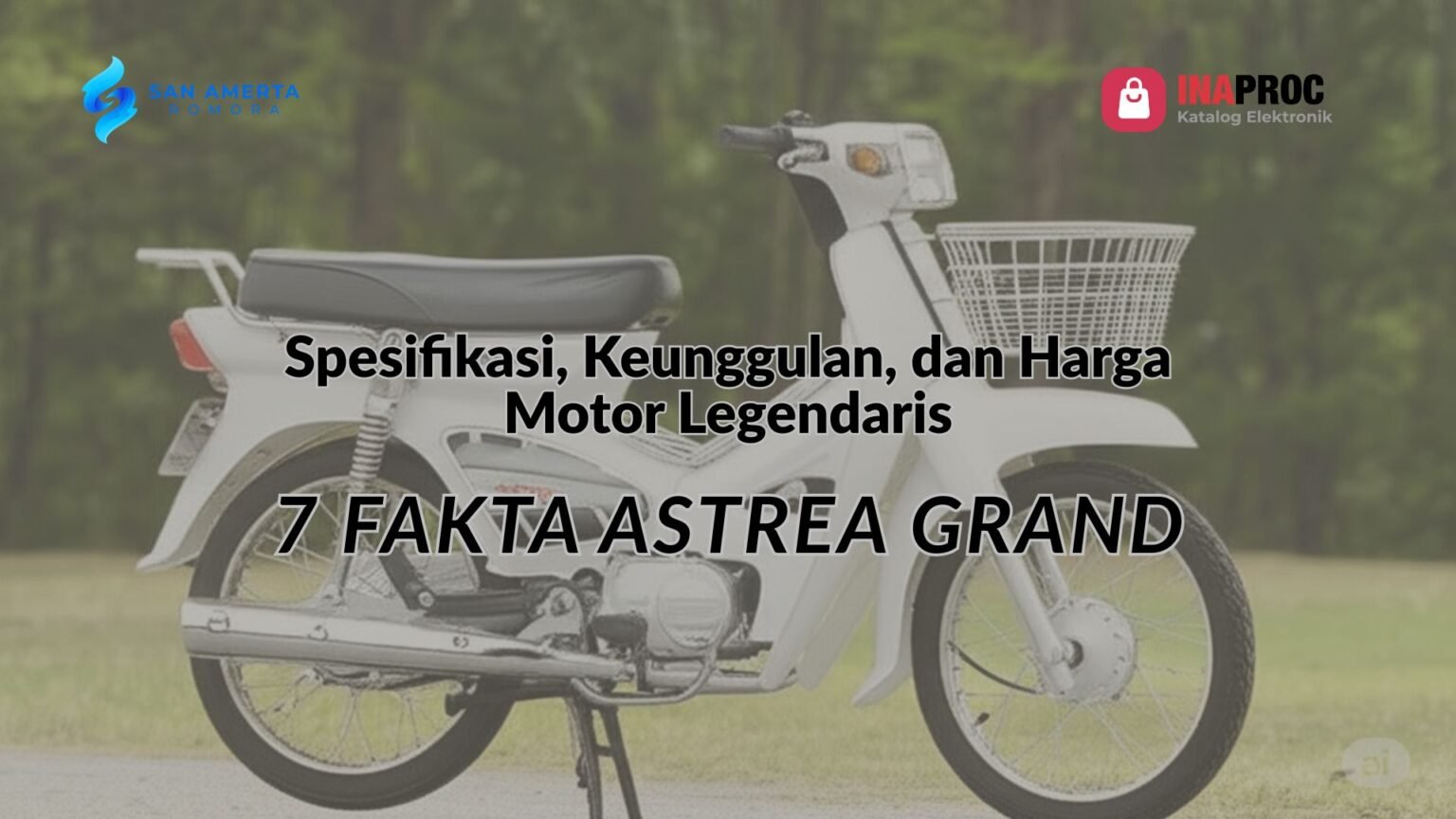 7 Fakta Astrea Grand: Spesifikasi, Keunggulan, dan Harganya